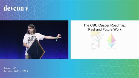 The Cbc Casper Roadmap · Devcon Archive Ethereum Developer Conference
