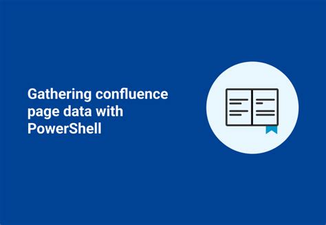 How To Gather Confluence Page Data With Powershell Pdq