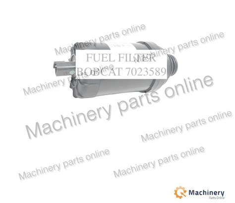 Fuel Filter Bobcat 7023589 Machinery Parts Online
