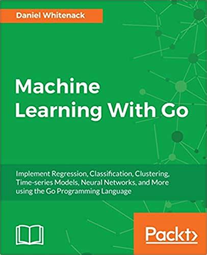 Machine Learning With Go Cabh Caitanya Book House