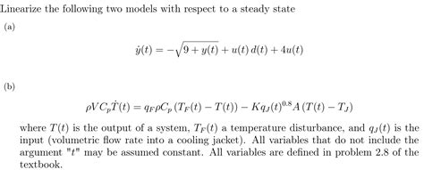 Solved Linearize The Following Two Models With Respect To A