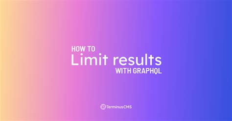 Limit Results With GraphQL In TerminusCMS