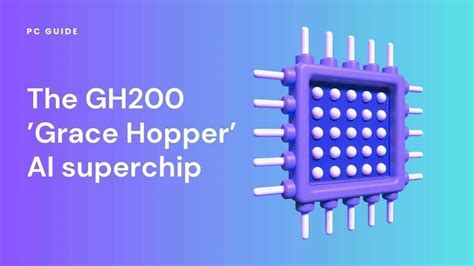 Nvidia Unveils Gh200 Grace Hopper Ai Superchip Pc Guide