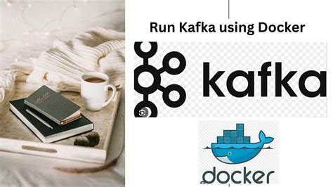 Run Apache Kafka In A Docker Container By Chakresh Tiwari