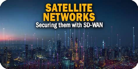 Securing Satellite Networks With Sd Wan