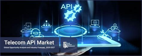 Telecom Api Platform Market Growth Share And Forecast 2027