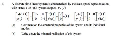 Solved A Discrete Time Linear System Is Characterized By The Chegg