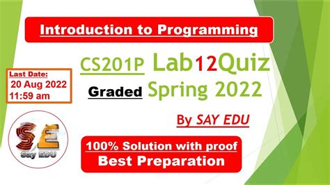 Cs201p Lab 11 And 12 Quiz Spring 2022 Introduction To Programming