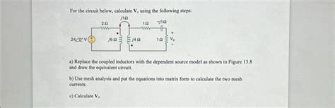 Solved For The Circuit Below Calculate Ve Using The Chegg Com