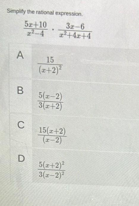 [answered] Simplify The Rational Expression 52 10 2 4 3x 6 X2 4x 4 A 15