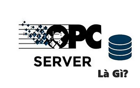 Opc Server Là Gì Cách Thức Hoạt động Của Opc Server
