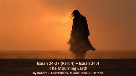 Isaiah 24 27 Part 4 The Mourning Earth Isa 244 The Burros Of Berea
