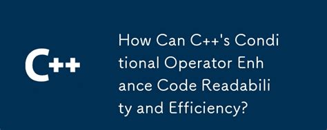 C的條件運算子如何增強程式碼可讀性和效率? C Php中文網 C的條件運算子如何增強程式碼可讀性和效率? C Php中文網