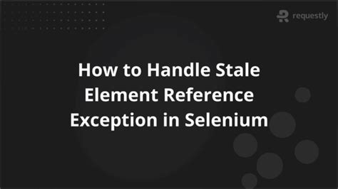 How To Handle Stale Element Reference Exception In Selenium