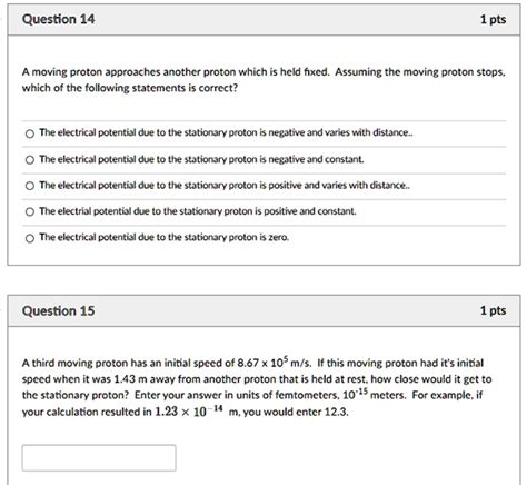 solved question 14 1 pts moving proton approaches another proton which