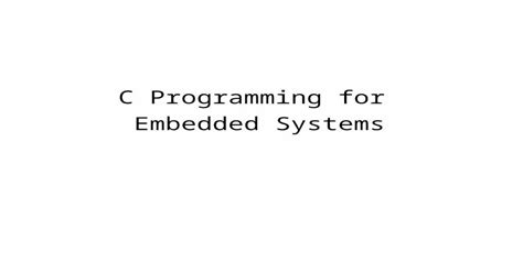 C Programming For Embedded Systems Ppt Powerpoint