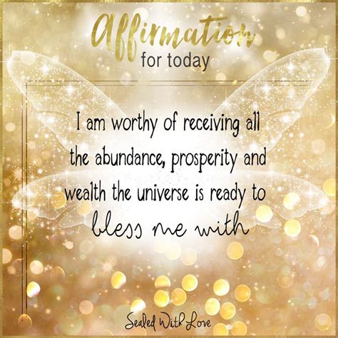 Famous Quotes For Success I Am Worthy Of Abundance Prosperity And