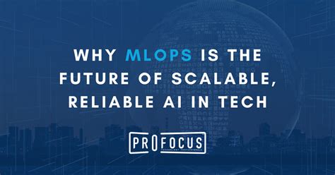 Why Mlops Is The Future Of Scalable Reliable Ai In Tech