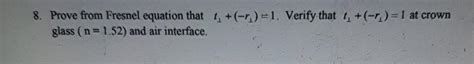 Solved 8 Prove From Fresnel Equation That T⊥−r11