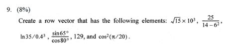 Solved Create A Row Vector That Has The Following Elements Chegg