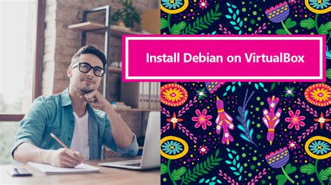 How To Install Debian On Virtualbox In Windows Itechscreen