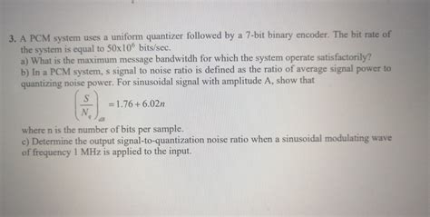 Solved 3 A Pcm System Uses A Uniform Quantizer Followed By
