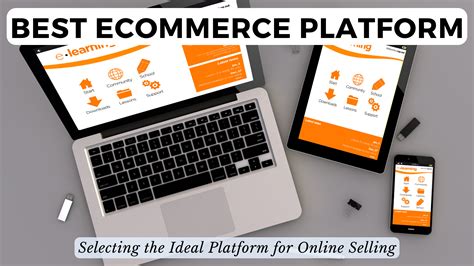 Best Ecommerce Platform Selecting The Ideal Platform For Online