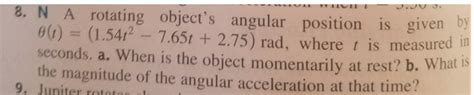 Solved A Rotating Object S Angular Position Is Given By Chegg