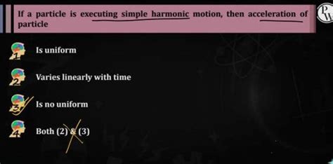 If A Particle Is Executing Simple Harmonic Motion Then Acceleration Of P
