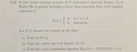 Solved 3 32 A Zero Mean Random Process X T With Power