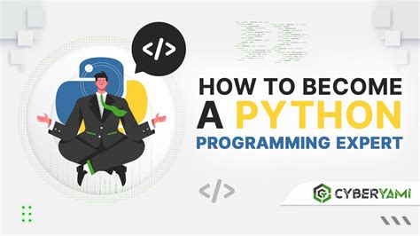 how to become a python programming expert cyberyami