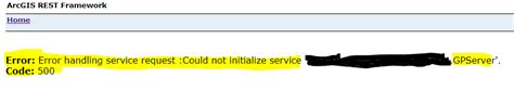 Solved Error Handling Service Request Could Not Initiali Esri Community