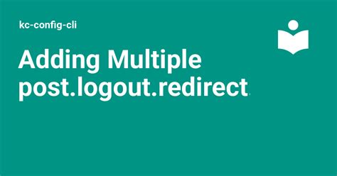 Adding Multiple Postlogoutredirecturis Kc Config Cli
