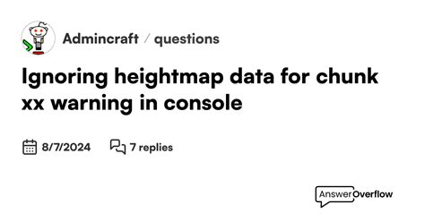 Ignoring Heightmap Data For Chunk Xx Warning In Console Admincraft