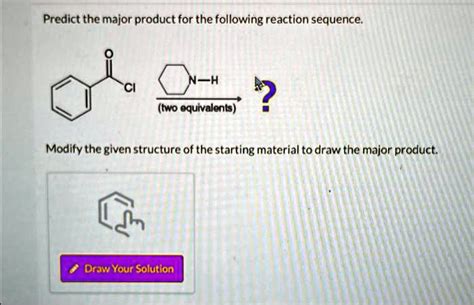 SOLVED: Predict the major product for the following reaction sequence: (two equivalents) Modify ...