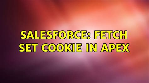 Salesforce Fetch Set Cookie In Apex Youtube