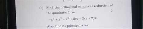 B Find The Orthogonal Canonical Reduction Of The Quadratic Form 9−x2