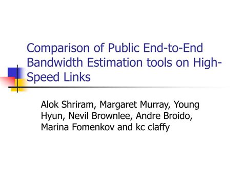 ppt comparison of public end to end bandwidth estimation tools on