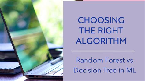 Decision Trees Vs Random Forests Which One Should You Choose