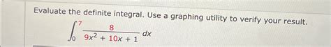 solved evaluate the definite integral use a graphing
