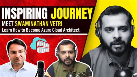 Learn How To Become Azure Cloud Architect With Swaminathan Vetri