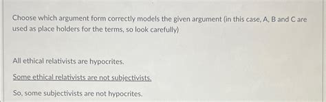 solved choose which argument form correctly models the given