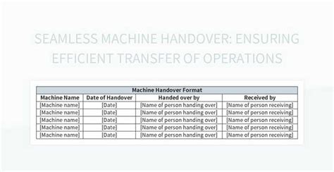 Optimizing Operation Transfer For Seamless Machine Handover Excel Template Free Download Pikbest