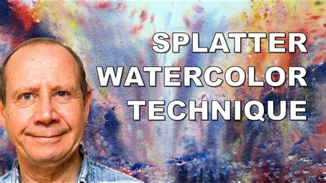 Splatter Watercolor Technique How To Create It Problems Students