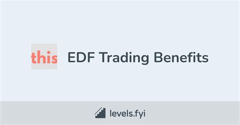 Edf Trading Employee Perks And Benefits Levelsfyi