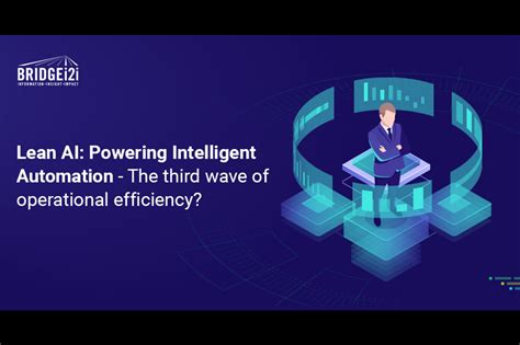 Lean Ai Powering Intelligent Automation The Third Wave Of Operational Efficiency Nasscom