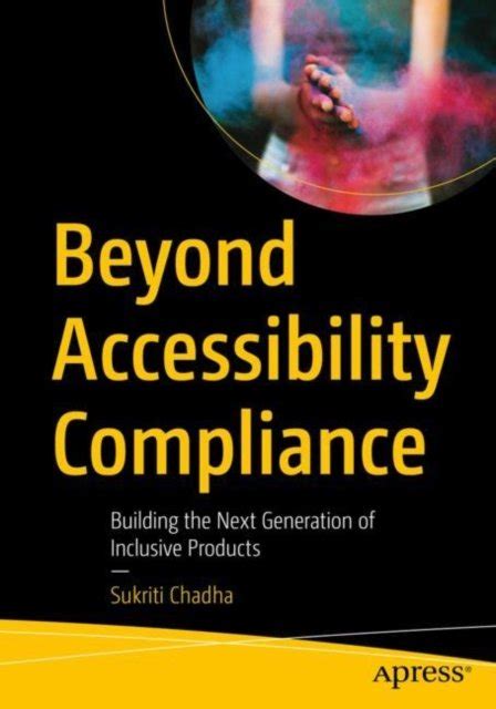Beyond Accessibility Compliance Building The Next Generation Of