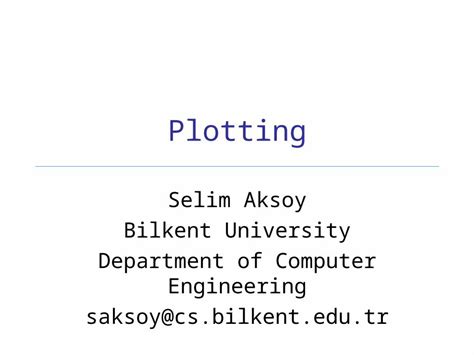 Ppt Plotting Selim Aksoy Bilkent University Department Of Computer Engineering Saksoycs