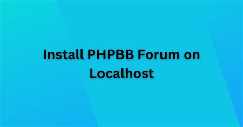 how to install phpbb forum on localhost using xampp windows and linux