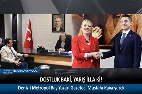 Mustafa Kaya Yazdi Dostluk Bakİ YariŞ Denİzlİ Metropol